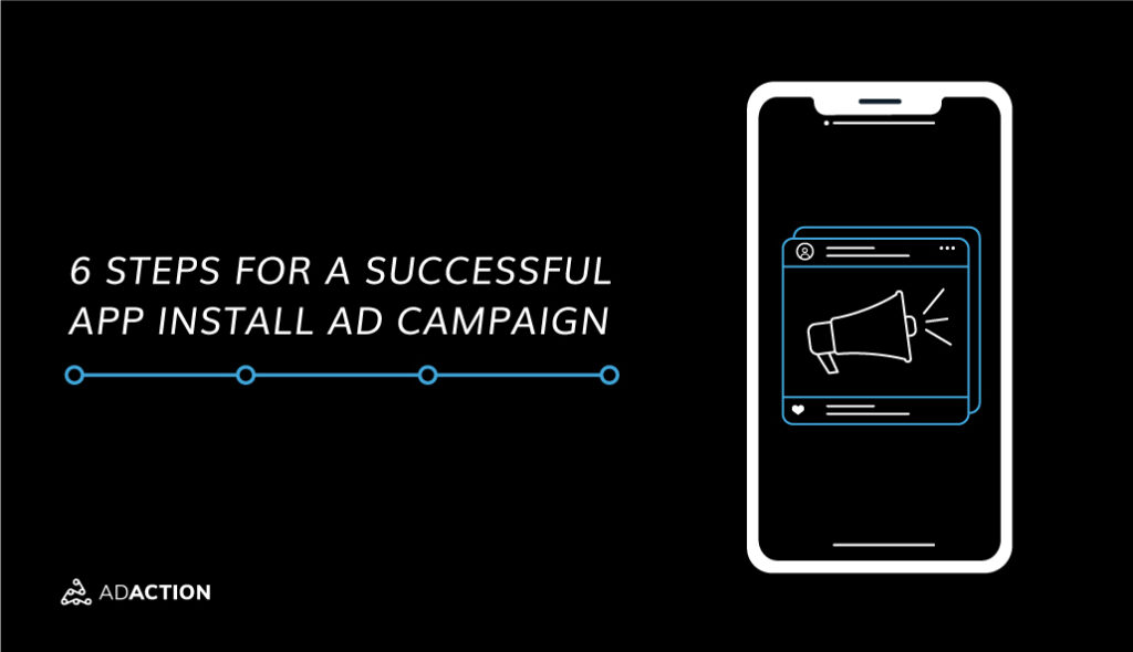 6 Steps for a Successful App Install Ad Campaign - SCANNN